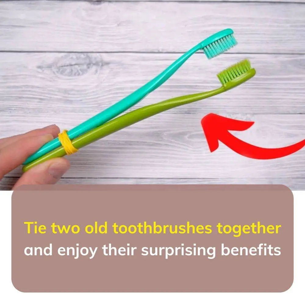 Tie Two Old Toothbrushes Together