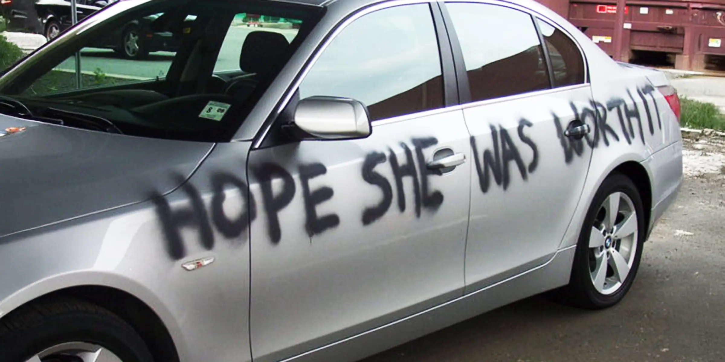 Someone Wrote 'Hope She Was Worth It' on My Car – But I Never Cheated ...