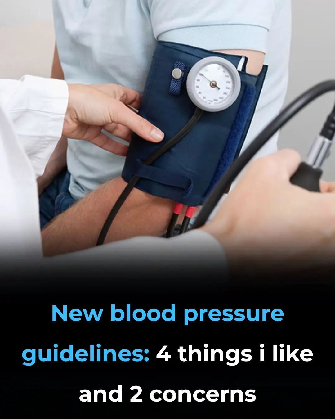 New Blood Pressure Guidelines: 4 Things I Like and 2 Concerns