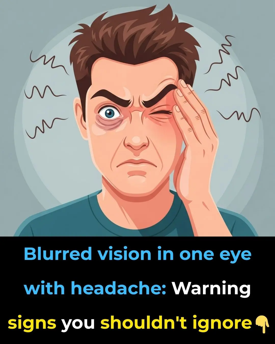 Blurred Vision in One Eye and a Headache