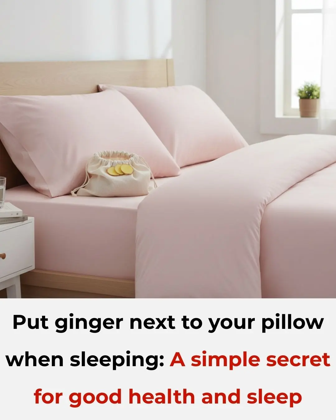 Put ginger next to your pillow when sleeping: A simple secret for good ...