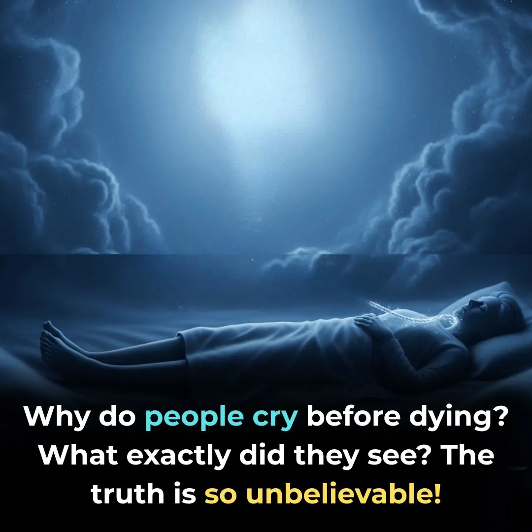 Why do people cry before dying? What exactly did they see? The truth is ...