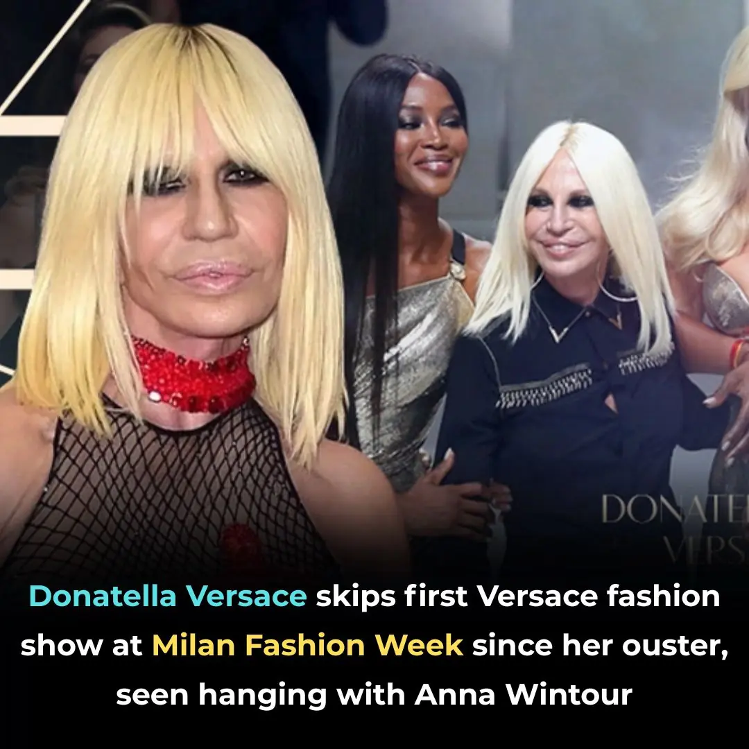 Donatella Versace skips first Versace fashion show at Milan Fashion ...