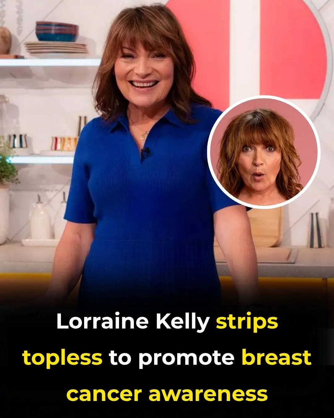 Lorraine Kelly strips topless as she launches National Check Your Boobs ...