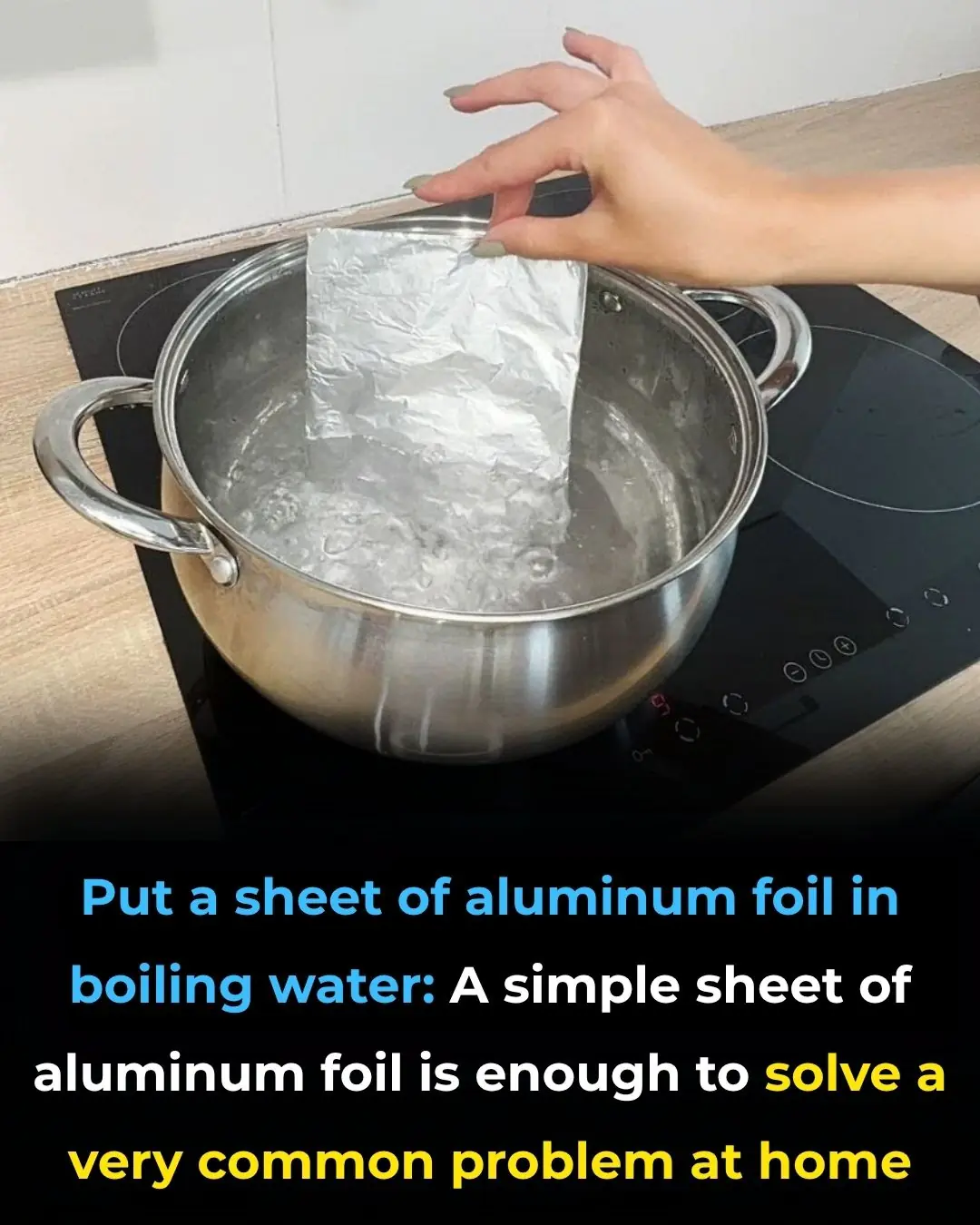 Put a Sheet of Aluminium Foil in Boiling Water