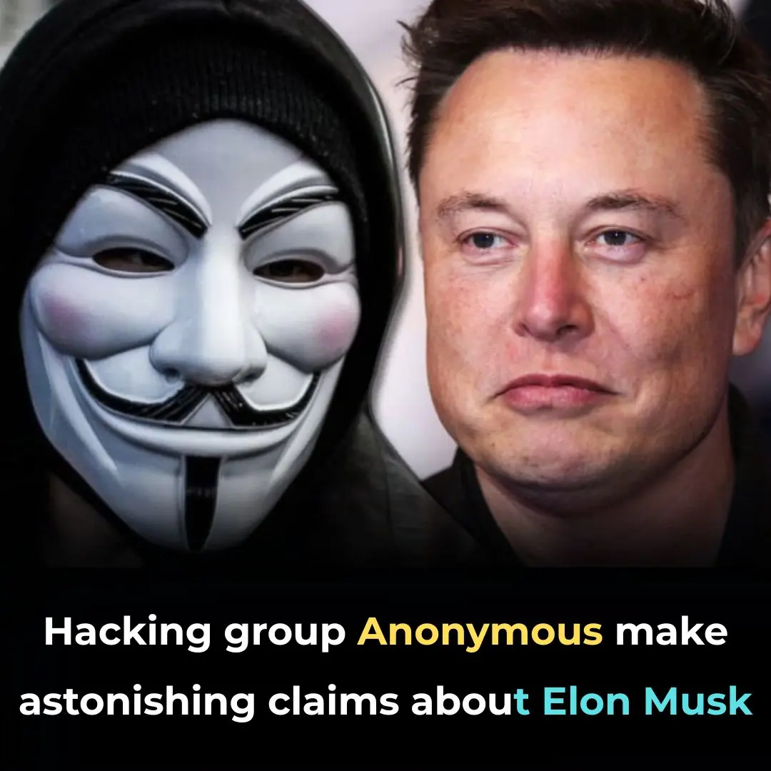 Hacking group Anonymous make astonishing claims about Elon Musk